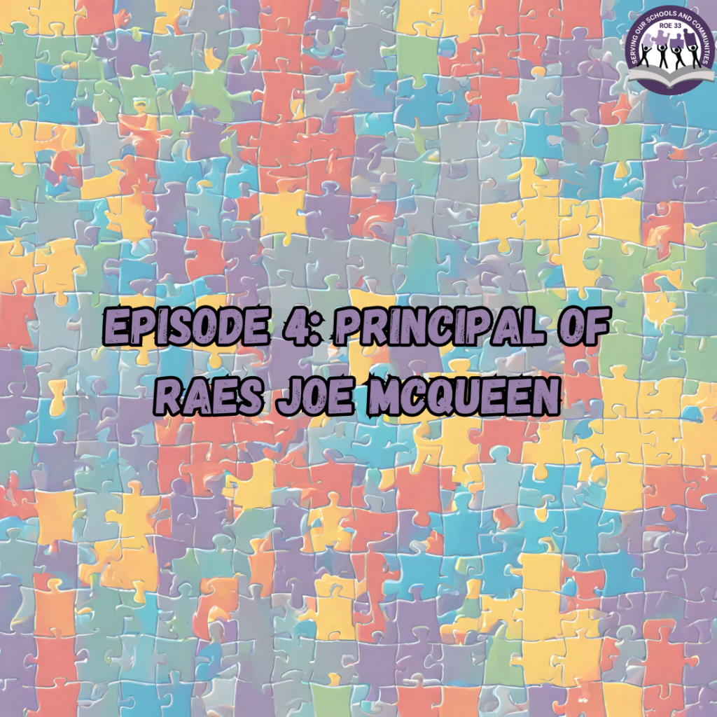 Episode 4: RAES Principal Joe McQueen – ROE #33: Piecing the Puzzle ...